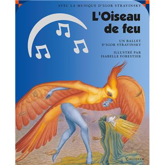 L'oiseau de feu Livre avec un CD audio - Livre CD - Isabelle Forestier, Igor Stravinsky - Achat ...