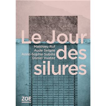 Le jour des silures - broché - Anne-Sophie Subilia, Aude Seigne, Daniel ...