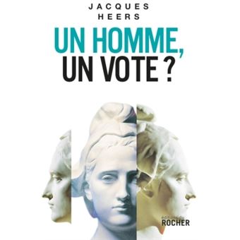 Un homme, un vote? - broché - Jacques Heers - Achat Livre ou ebook | fnac