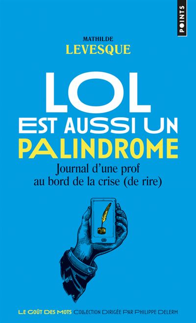 LOL est aussi un palindrome Journal d'une prof au bord de la crise (de rire) - Poche - Mathilde ...