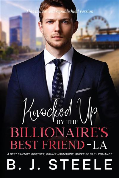 Knocked Up by the Billionaire’s Best Friend - LA: A Best Friend’s ...