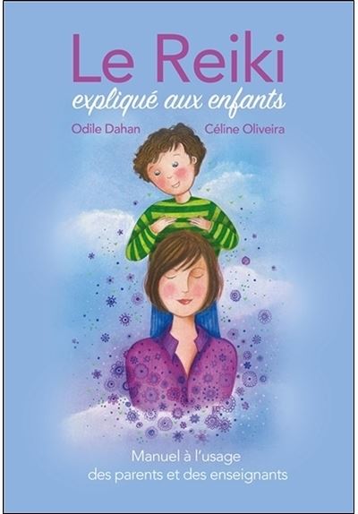 Le Reiki expliqué aux enfants - Manuel à l'usage des parents et des ...