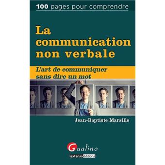 La communication non verbale L'art de communiquer sans dire un mot - broché - Jean-Baptiste ...