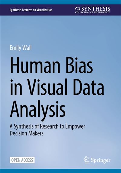 Human Bias in Visual Data Analysis A Synthesis of Research to Empower ...