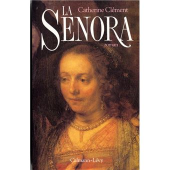 La Senora roman - Catherine Clément - Achat Livre | fnac