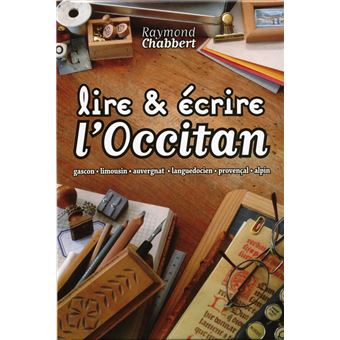 Lire et écrire l'occitan (gascon - limousin - auvergnat - languedocien ...