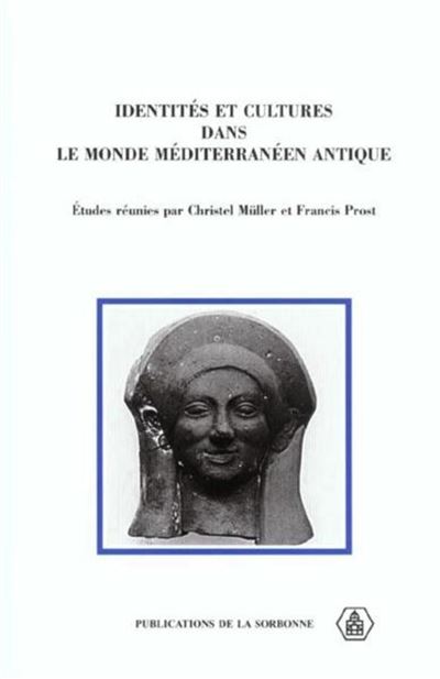 Identités et cultures dans le monde méditerranéen antique - cartonné ...
