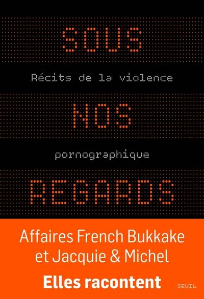 Sous nos regards Récits de la violence pornographique - broché - Collectif - Achat Livre ou ...