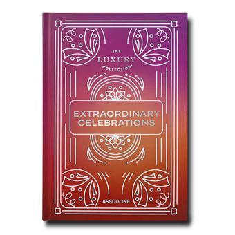 The Luxury Collection: Extraordinary Celebrations Extraordinary ...