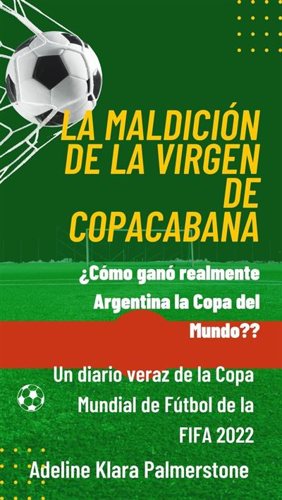 La maldición de la Virgen de Copacabana: ¿Cómo ganó realmente Argentina ...
