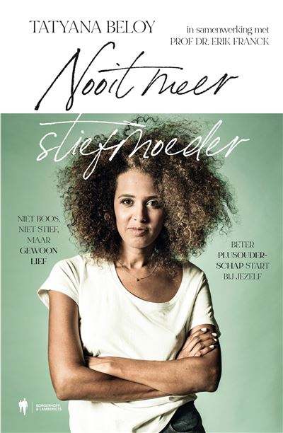 Nooit meer stiefmoeder Een handleiding voor positieve plusouders ...