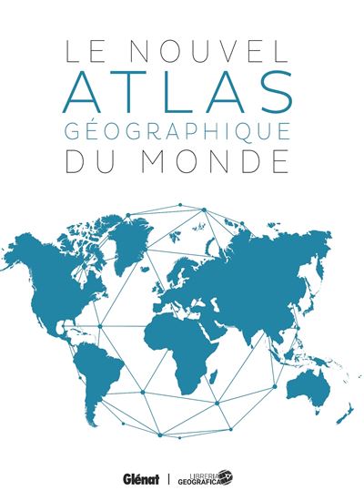 Le Nouvel Atlas géographique du monde 5e édition - broché - Collectif ...