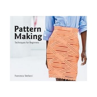 Pattern Making Techniques for Beginners /anglais Techniques for beginners - broché - STERLACCI ...