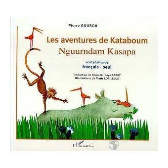 Les aventures de Kataboum conte bilingue français-peul - Pierre Gourou ...