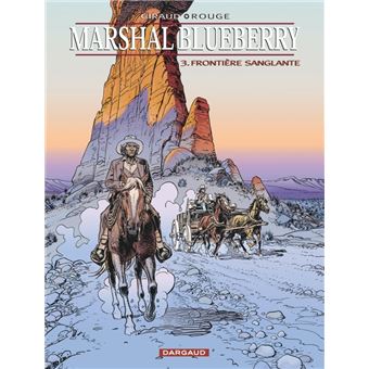 Marshal Blueberry - Marshal Blueberry - Tome 3 - Frontière sanglante ...