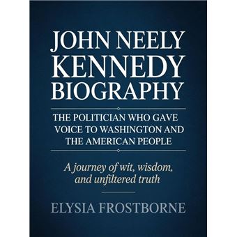 John Neely Kennedy Biography: The Politician Who Gave Voice to ...