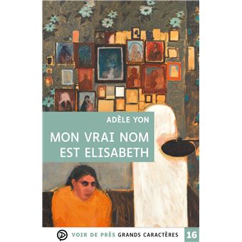 Mon vrai nom est elisabeth Grands caractères, édition accessible pour ...