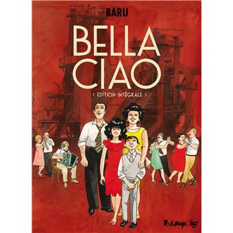 Bella Ciao - Édition intégrale - Bella Ciao - Baru - relié - Achat ...