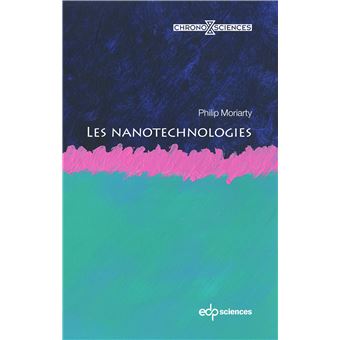 Les nanotechnologies - broché - Philip Moriarty, Alan Rodney - Achat ...
