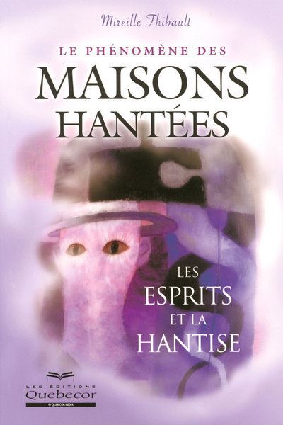 Le phénomène des maisons hantées - Les esprits et la hantise - broché ...