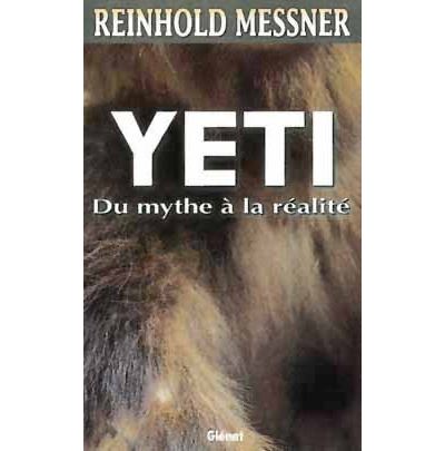 Yeti Du mythe à la réalité - broché - Reinhold Messner - Achat Livre | fnac
