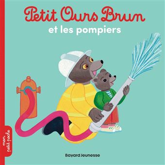 Petit Ours Brun - Petit Ours Brun et les pompiers - Marie Aubinais ...