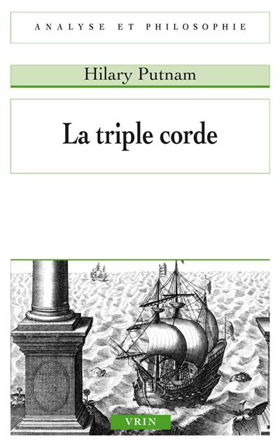 La triple corde - broché - Hilary Putnam, Raphaël Erhsam, Pierre Fasula ...