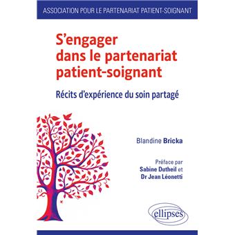 S'engager dans le partenariat patient-soignant Récits d'expérience du ...