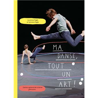 Ma danse, tout un art ! - broché - Sylviane Pages, Laurence Pagès - Achat Livre | fnac