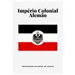 Império Colonial Alemão - ebook (ePub) - PROFESSOR RICARDO DE SOUZA ...
