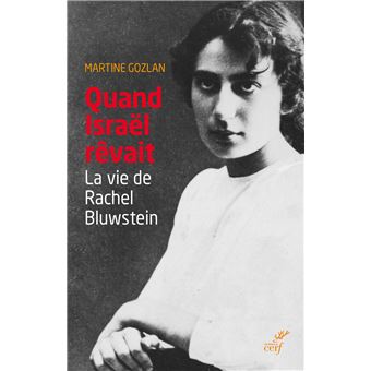 Quand israel revait La vie de Rachel Bluwstein - broché - Martine ...