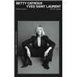 Betty Catroux, Yves Saint Laurent Féminin singulier/Feminine singular ...