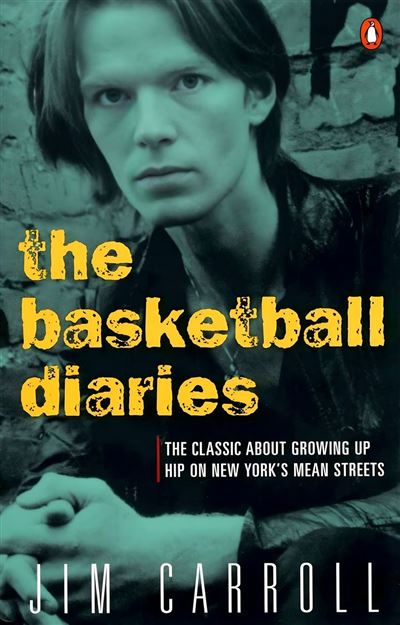The Basketball Diaries The Classic about Growing Up Hip on New York's ...