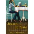 Season to Taste How I Lost My Sense of Smell and Found My Way - ebook ...
