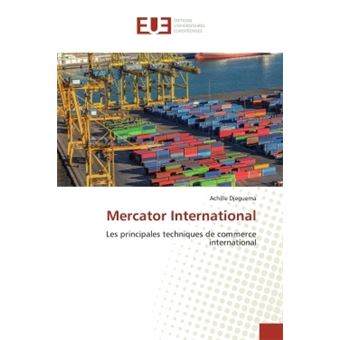 Mercator International Les principales techniques de commerce ...