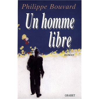 Un homme libre - broché - Philippe Bouvard - Achat Livre ou ebook | fnac