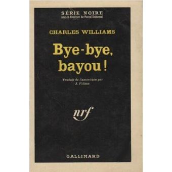 Bye-bye, bayou ! - Charles Williams, Jane Fillion - Achat Livre | fnac