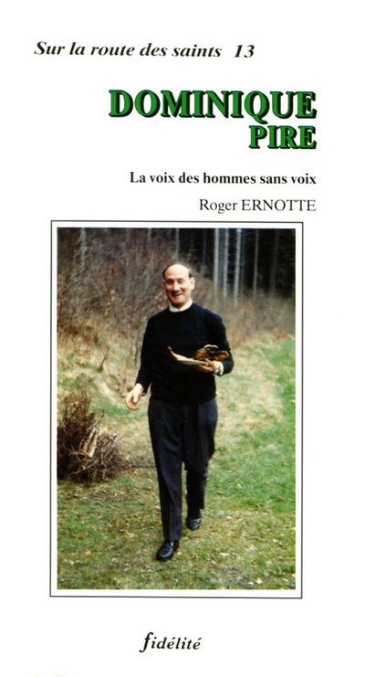 Dominique pire. la voix des hommes sans voix - broché - Roger Ernotte ...