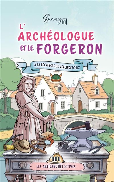 L'Archéologue et le Forgeron à la recherche de Vercingétorix - ebook ...