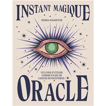 Instant Magique Oracle Ce livre s'utilise comme un jeu de cartes ...