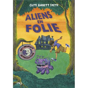 Aliens en vacances - Tome 2 - Alien en folie (Aliens en vacances tome 2 ...