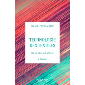 Technologies des textiles De la fibre à l'article - 5ème édition ...