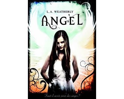 The Angel Trilogy - Tome 1 - Angel - L.A. Weatherly, Julie Lafon ...