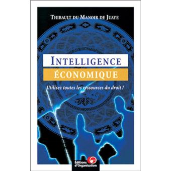 Intelligence economique Utiliser toutes les ressources du droit ...