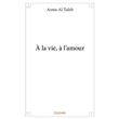 À la vie, à l'amour - broché - Asma Al Taleb - Achat Livre | fnac