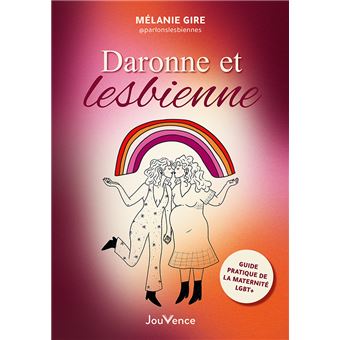 Daronne et Lesbienne Guide pratique de la maternité LGBT+ - broché ...