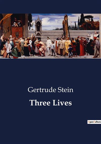Three Lives - broché - Gertrude Stein - Achat Livre | fnac