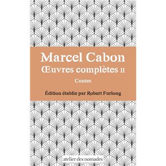 Marcel Cabon Œuvres complètes II Contes - broché - Robert Furlong ...