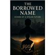 The Borrowed Name Echoes of a Stolen Future - ebook (ePub) - J.G.G ...