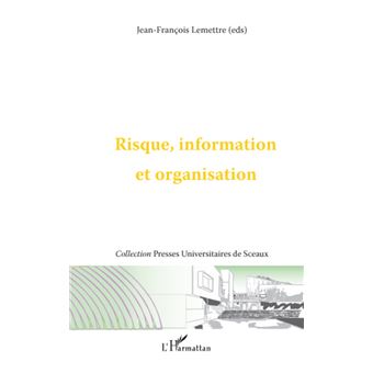Risque, information et organisation - broché - Jean-François Lemettre ...